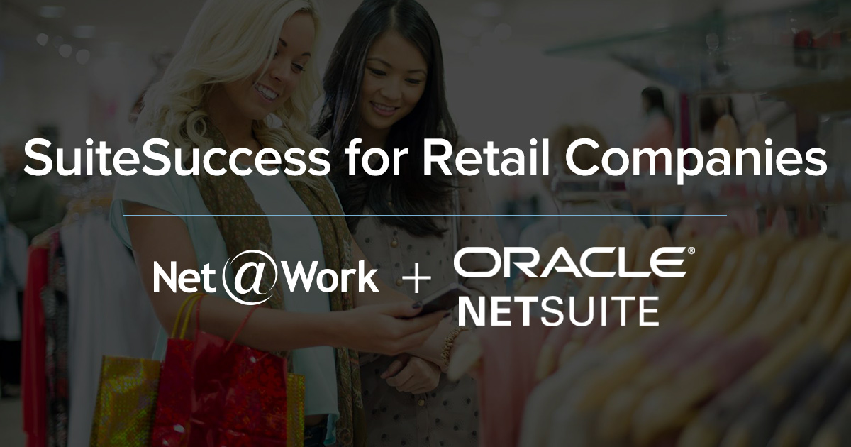NetSuite for Retail Companies - NetSuite SuiteSuccess Cloud ERP Solutions