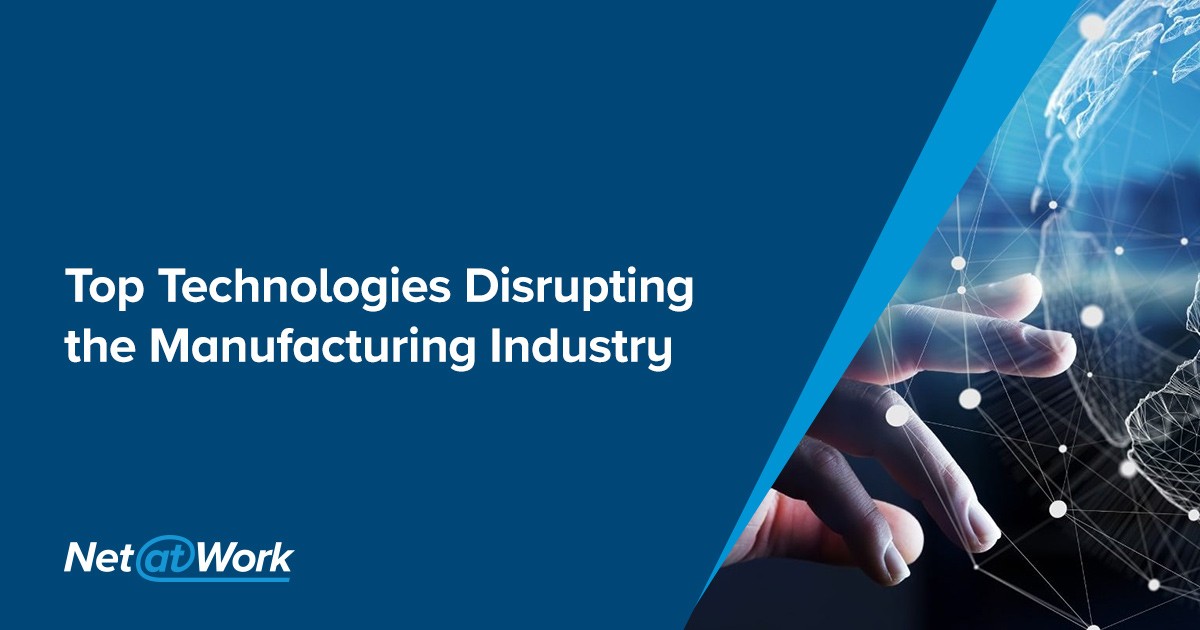 Manufacuturing Industry Trends: Top Technologies Disrupting the ...