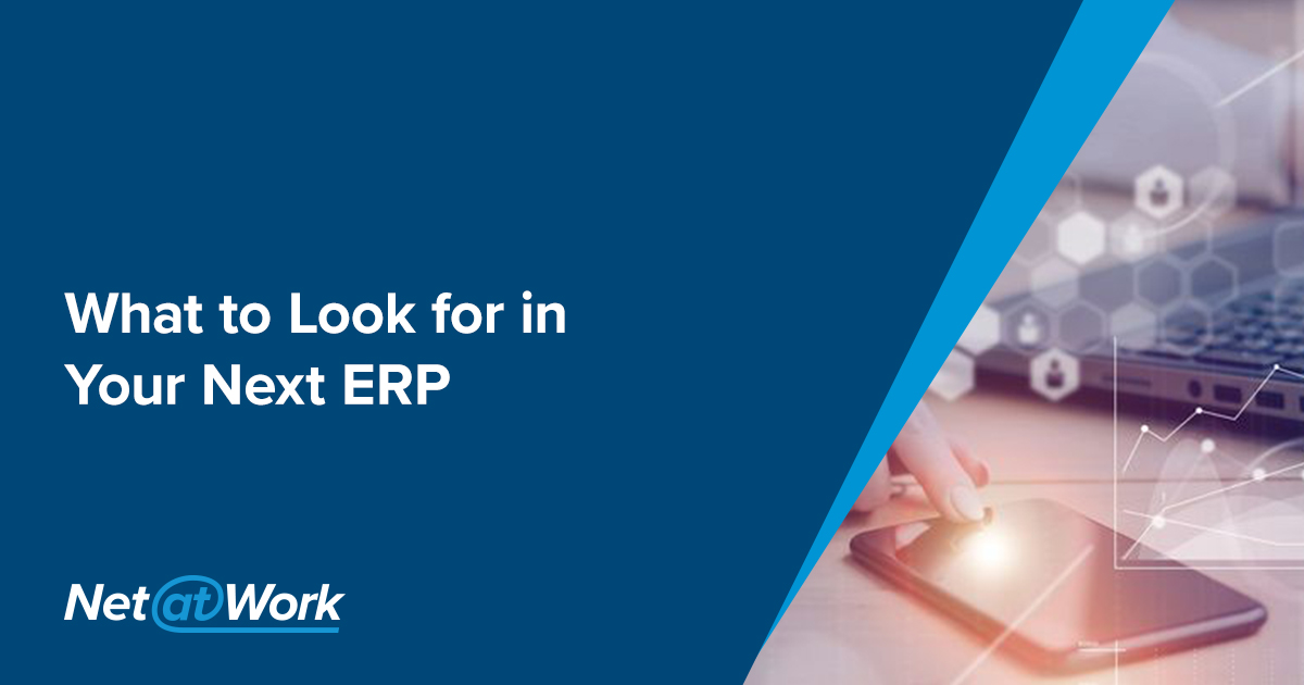 ERP Software Selection: What to Look for in Your Next ERP
