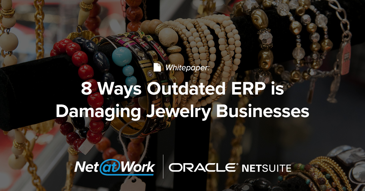 8 Ways Outdated ERP is Damaging Jewelry Businesses - Net at Work ...