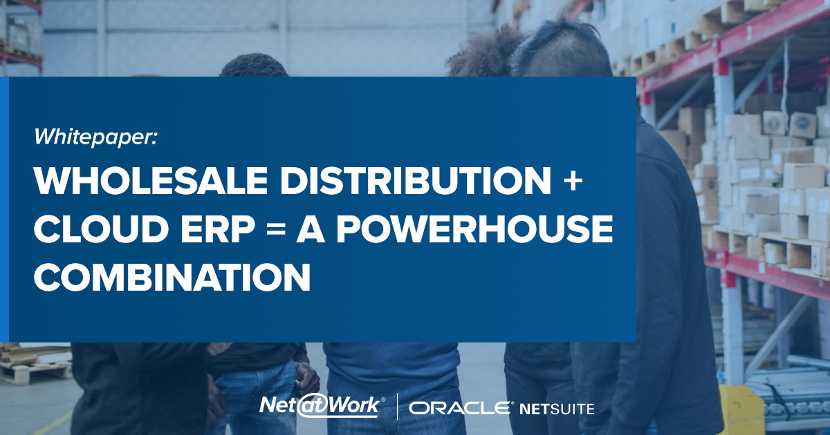 Wholesale Distribution + Cloud ERP = A Powerhouse Combination