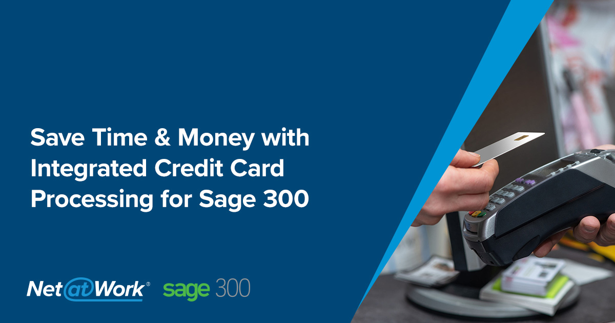 Save Time and Money with Integrated Credit Card Processing for Sage 300