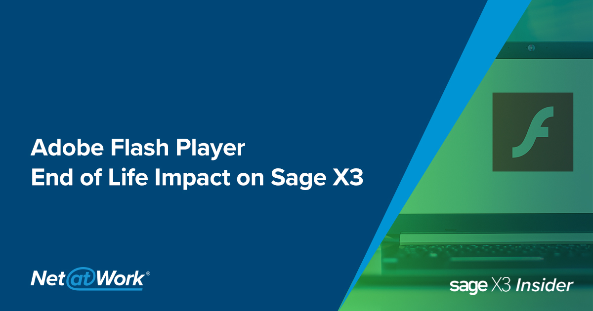 Adobe Flash Player End of Life Impact on Sage X3 - Flash End of Life 2020