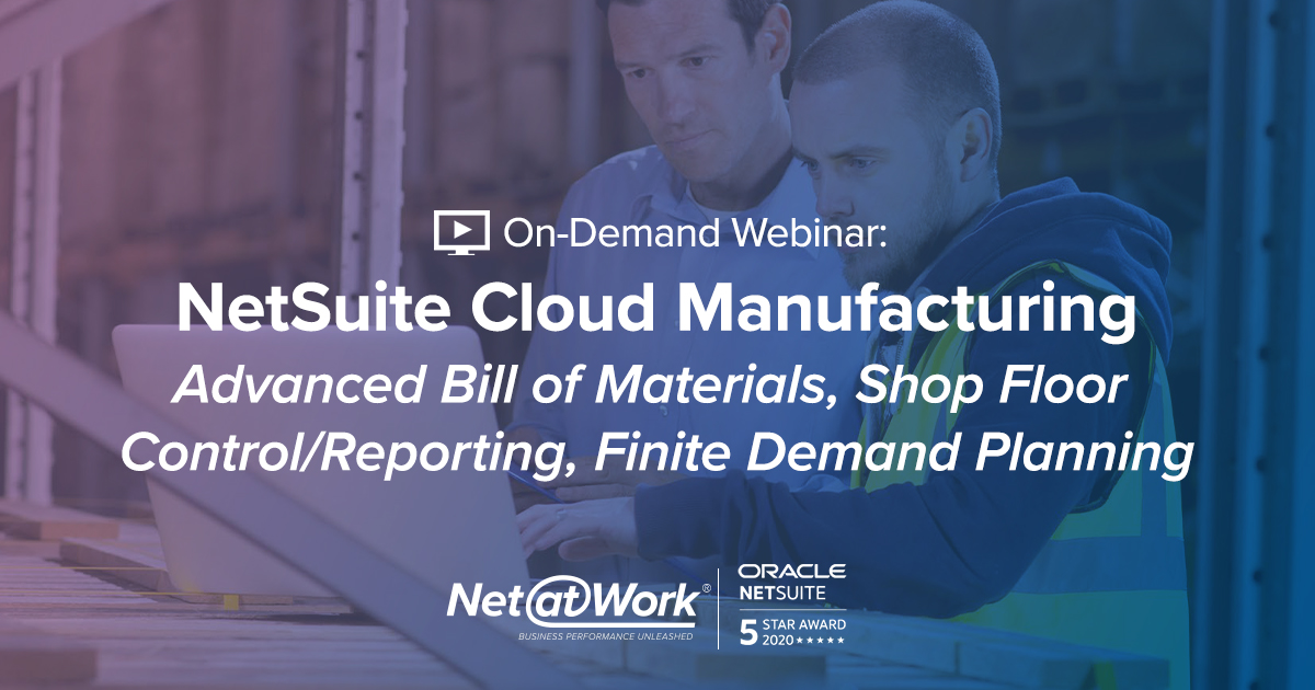 NetSuite Cloud ERP Manufacturing: Advanced Bill of Materials, Shop ...
