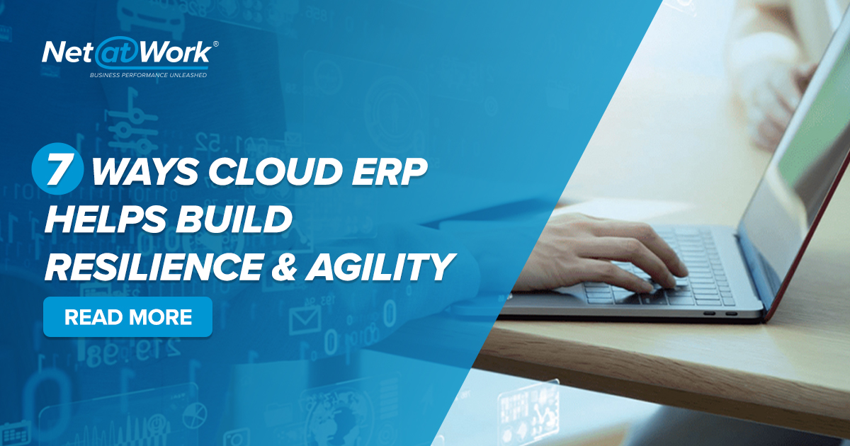 Benefits of Cloud ERP: 7 Ways Cloud ERP Helps Build Resilience and Agility