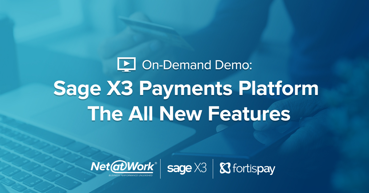 Sage X3 Payments Platform - FortisPay for Sage X3 - The All New Features