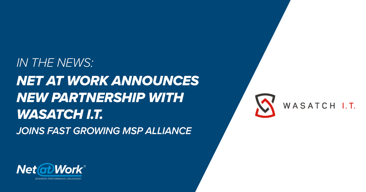 Net at Work Announces New Partnership with Wasatch I.T.