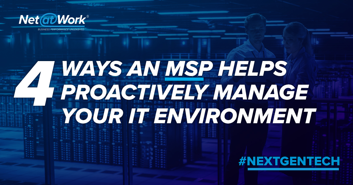 4 Ways an MSP Helps Proactively Manage Your IT environment - Managed IT ...