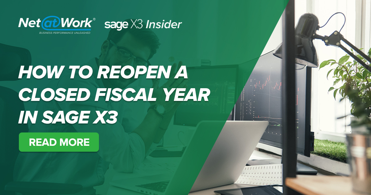 Sage X3 Tips: How to Reopen a Closed Fiscal Year in Sage X3 ERP