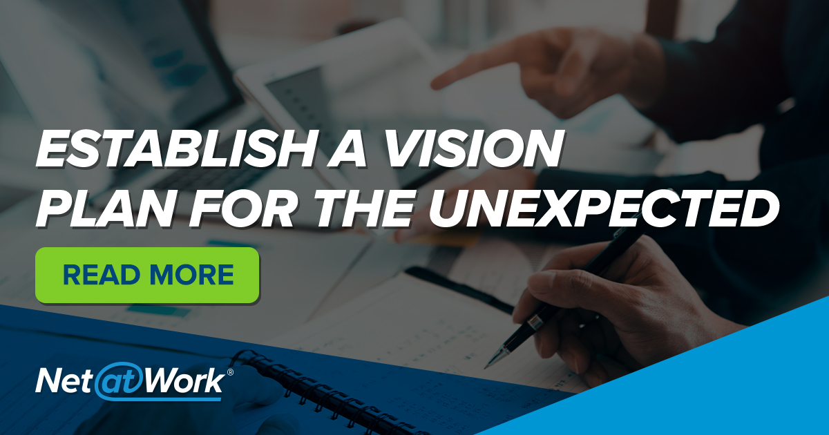 Establish A Vision. Plan For the Unexpected.