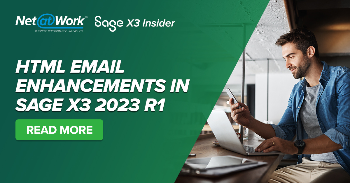 Sage X3 Tips: HTML Email Enhancements in Sage X3 2023 R1