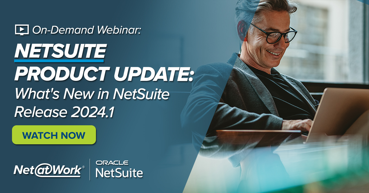 NetSuite Updates - What’s New in NetSuite 2024.1