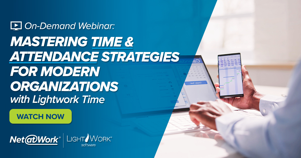 Mastering Time and Attendance Strategies for Modern Organizations with LightWork Time