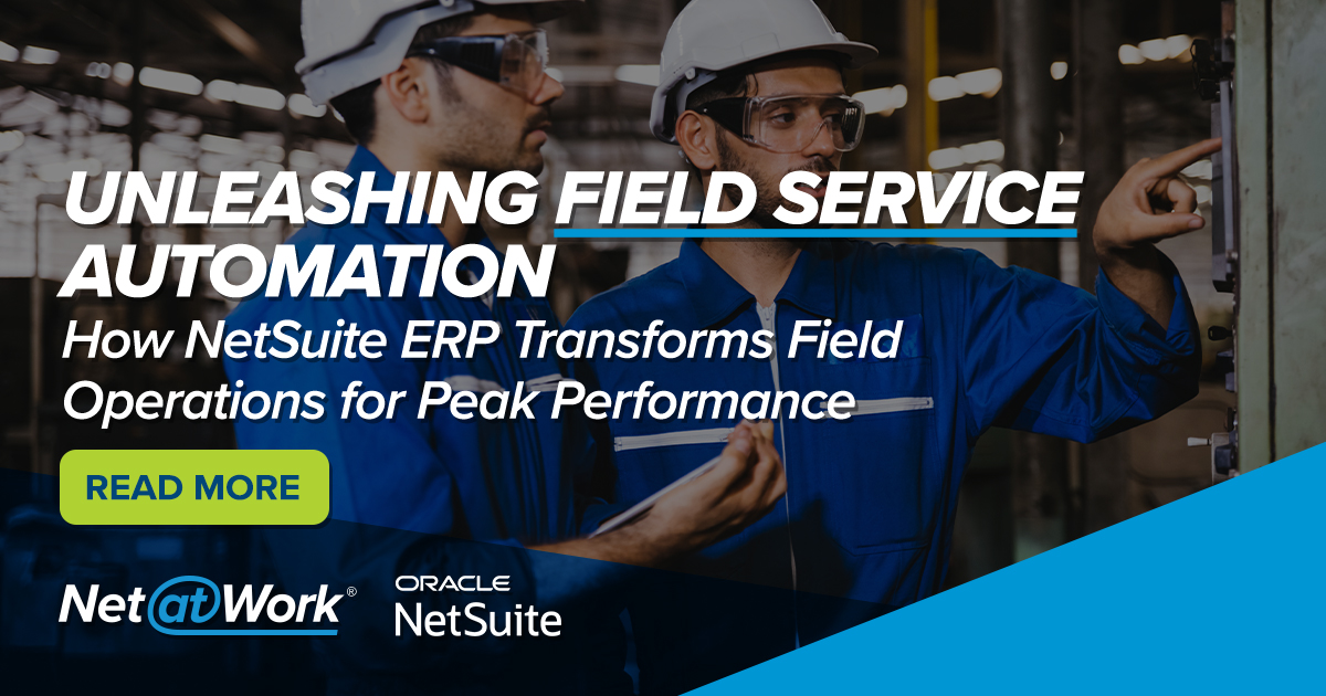 How NetSuite ERP Transforms Field Service Operations for Peak Performance