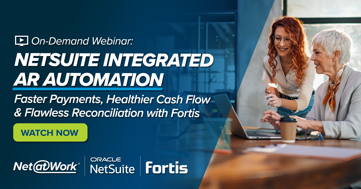 NetSuite + Fortis - AR Automation Integrated into Your ERP