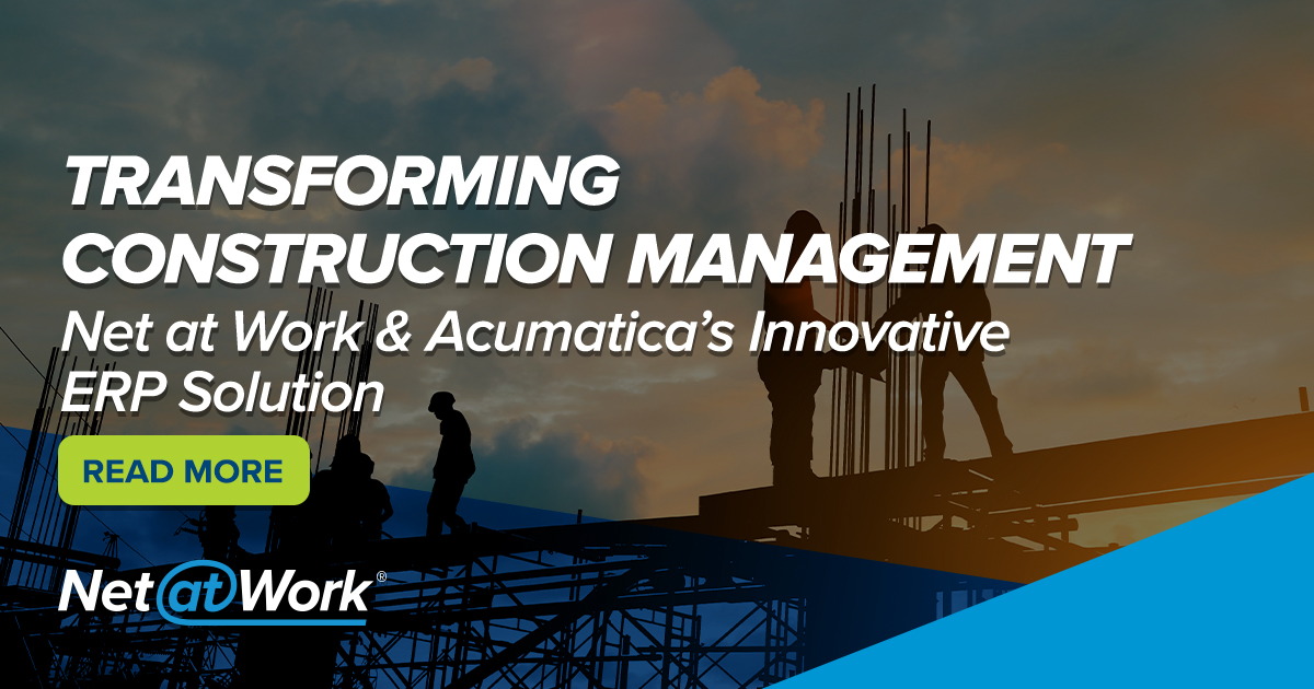 Acumatica Construction Edition - Transforming Construction Management - Net at Work